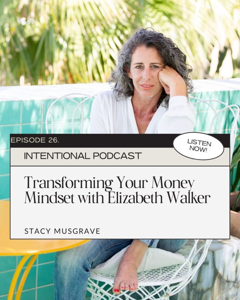 Transforming Your Money Mindset with Elizabeth Walker - stacymusgrave.com